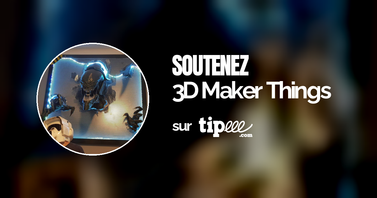 3D Maker Things – Tipeee