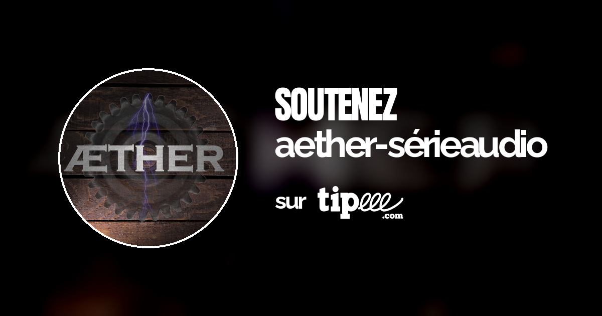Aether-sérieaudio – Tipeee