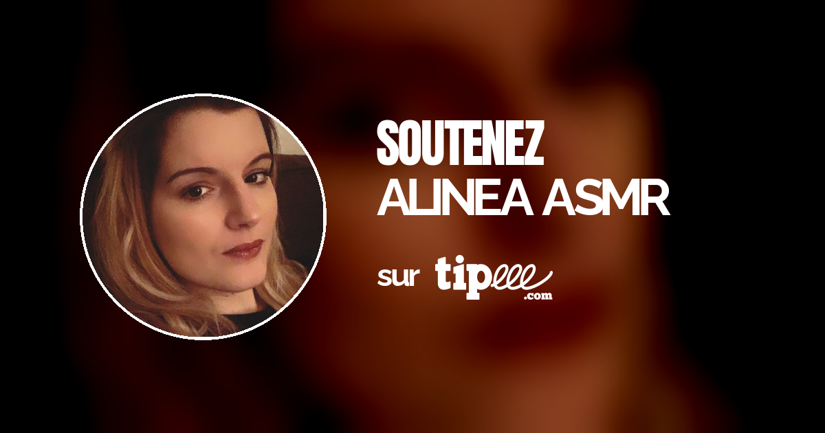 ALINEA ASMR – Tipeee