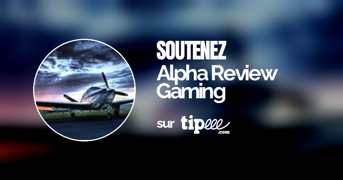 Alpha Review Gaming – Tipeee