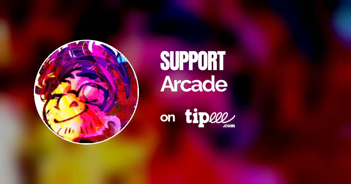 Arcade – Tipeee
