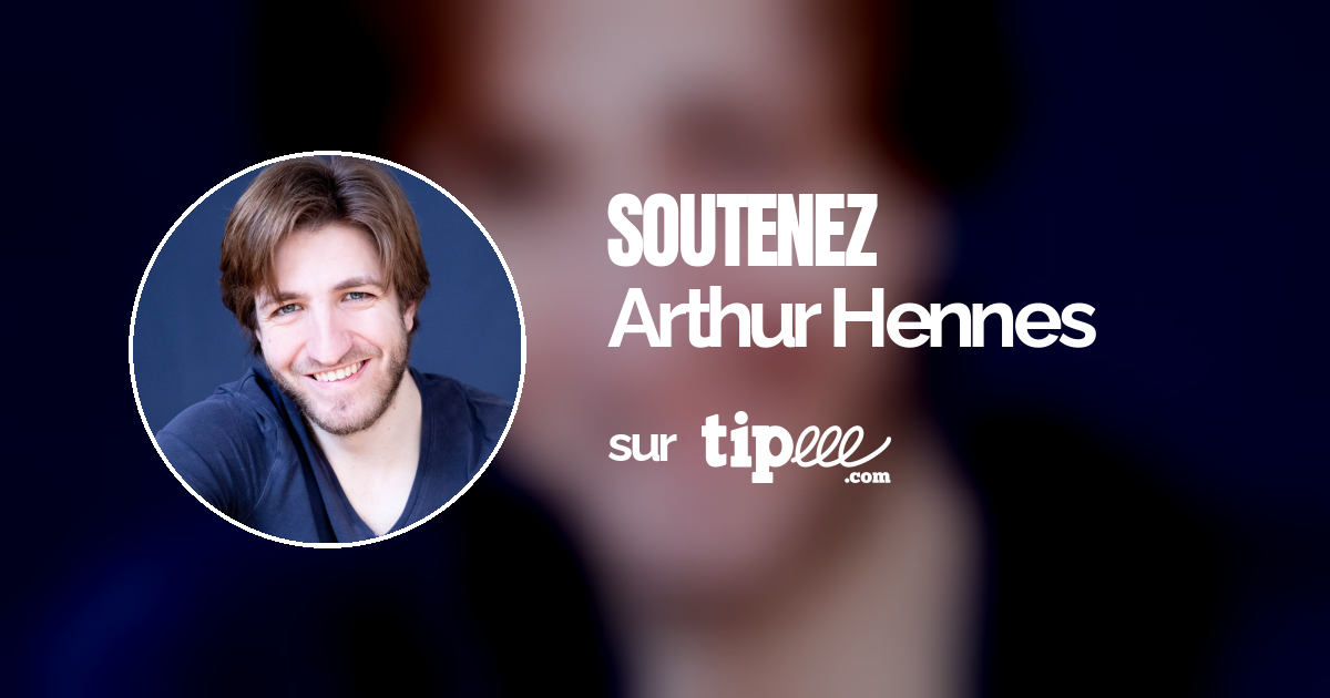 Arthur Hennes – Tipeee