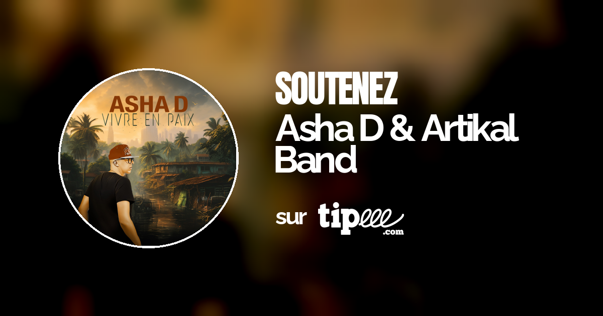 Asha D & Artikal Band – Tipeee