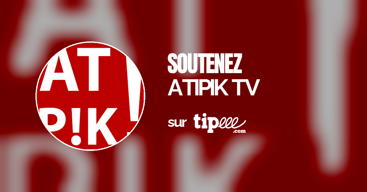 ATIPIK TV – Tipeee