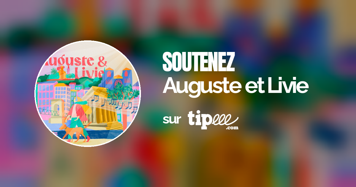 Auguste et Livie – Tipeee