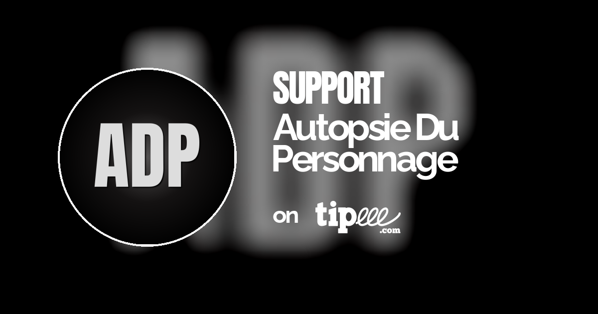 Autopsie Du Personnage – Tipeee