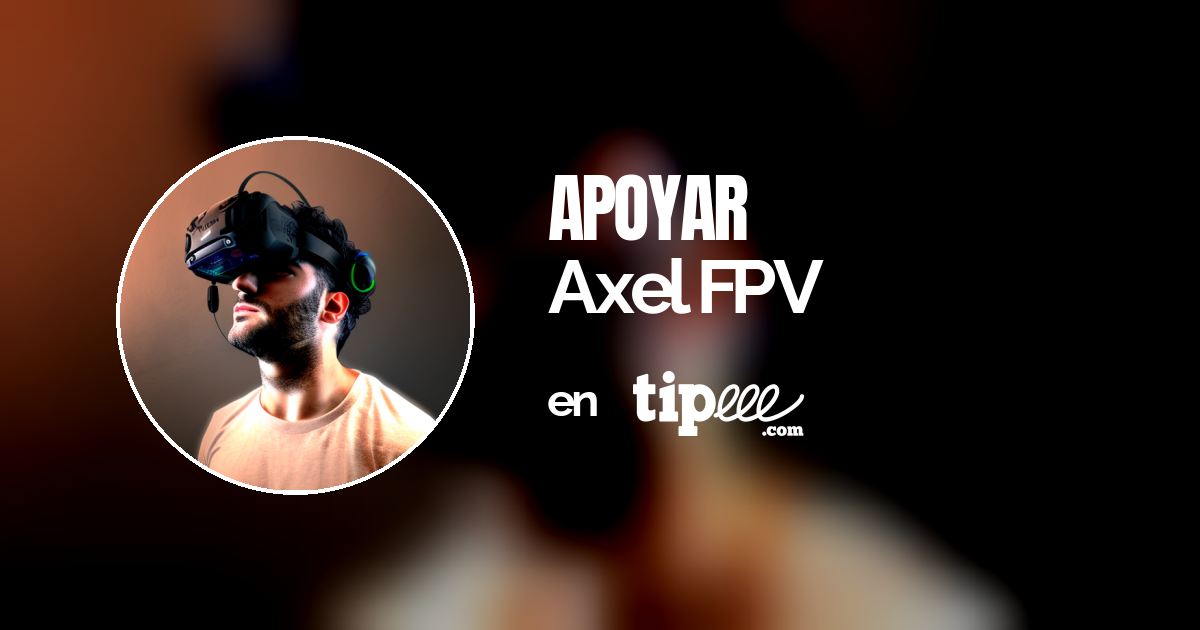 Axel FPV – Tipeee