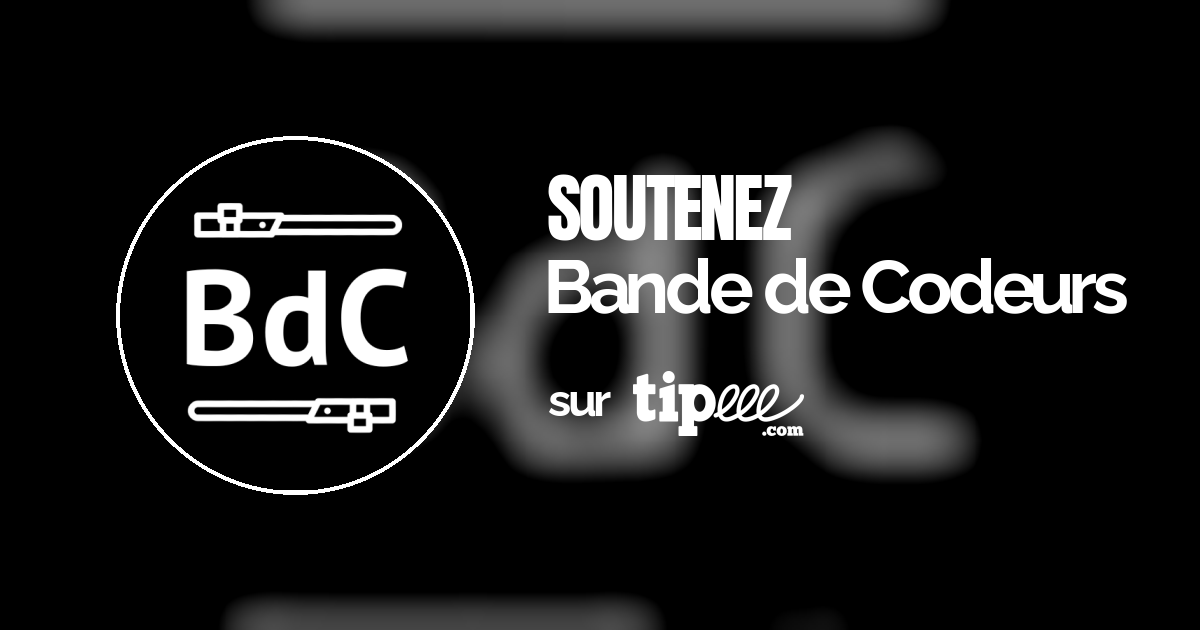 Tipeee – Bande de Codeurs – News