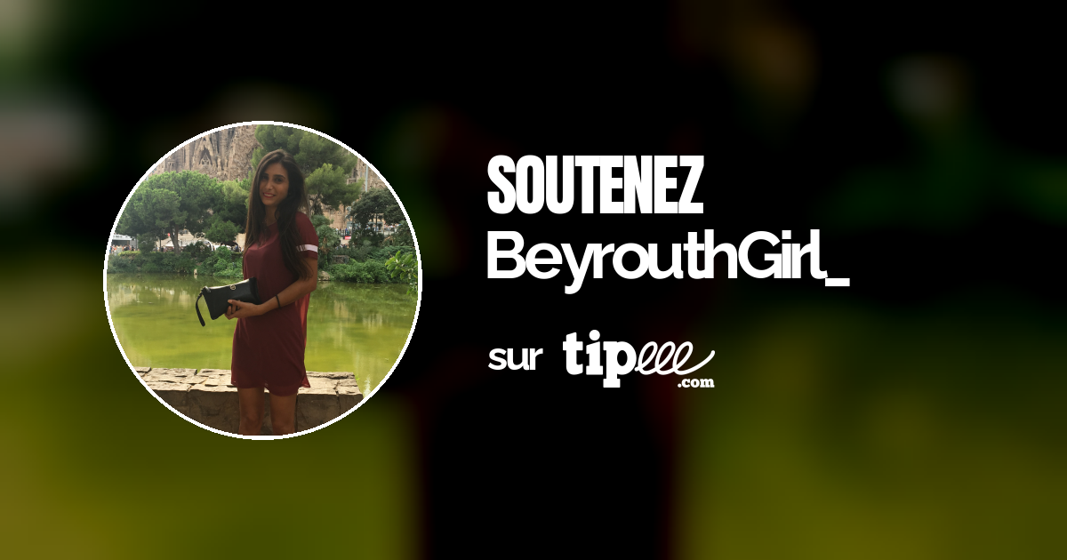 BeyrouthGirl_ – Tipeee