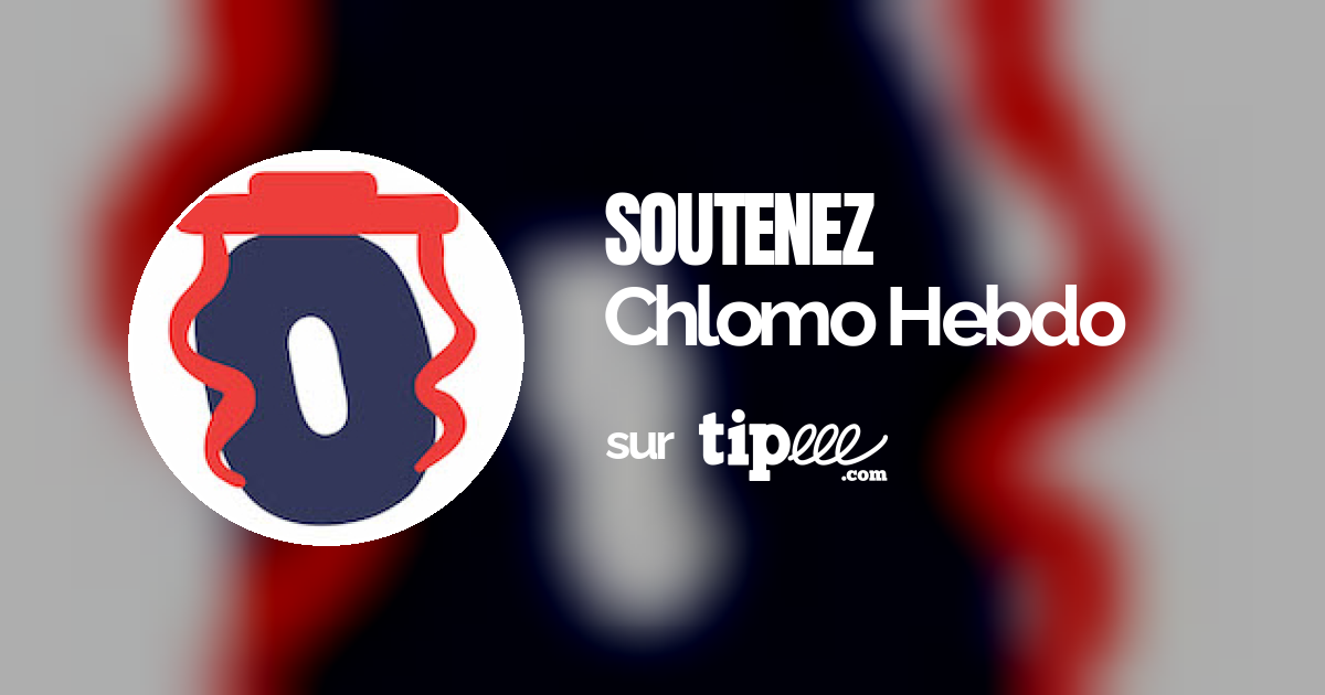 Chlomo Hebdo – Tipeee