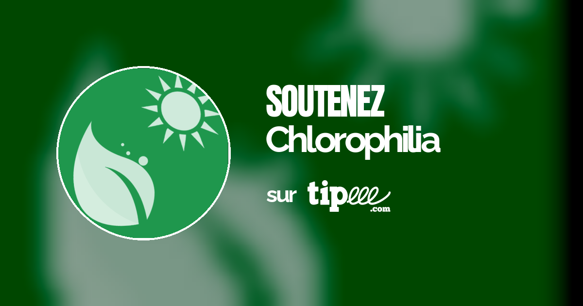 Tipeee – Chlorophilia – Tipeurs