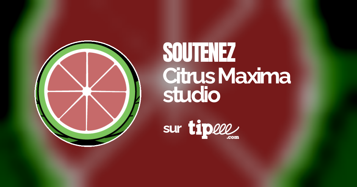 Citrus Maxima studio – Tipeee