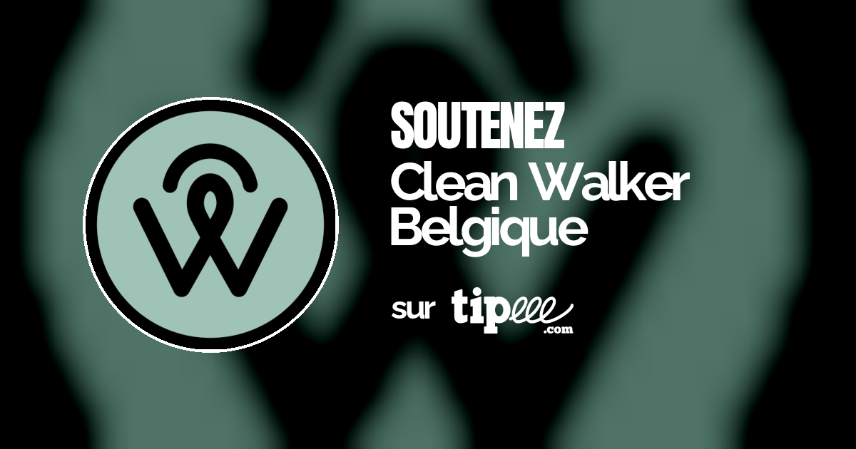 Clean Walker Belgique – Tipeee