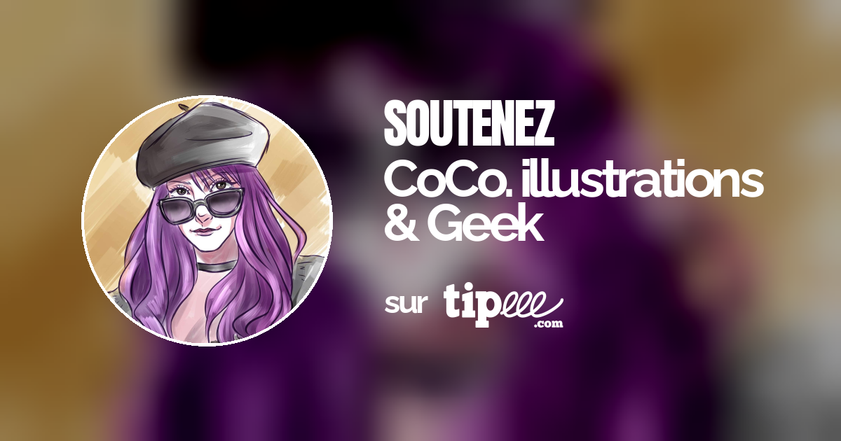 CoCo. illustrations & Geek – Tipeee