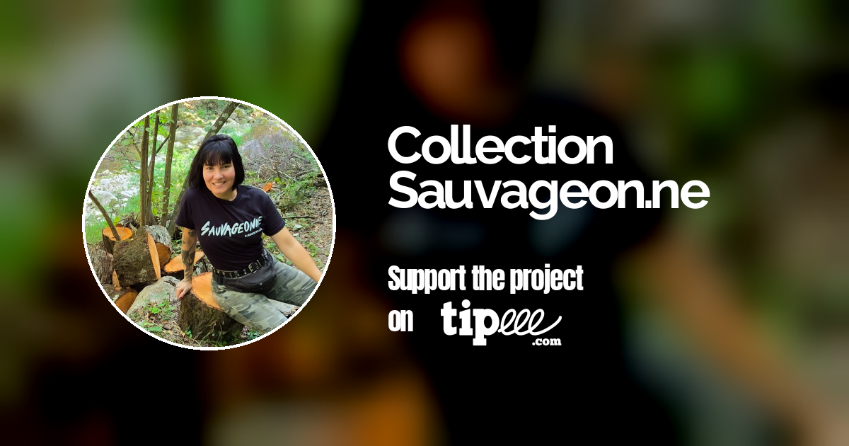 Collection Sauvageon.ne – Participez au projet Tipeee