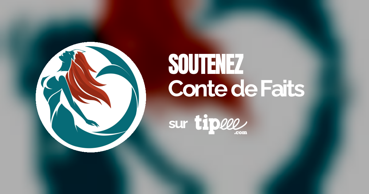 Conte de Faits – Tipeee