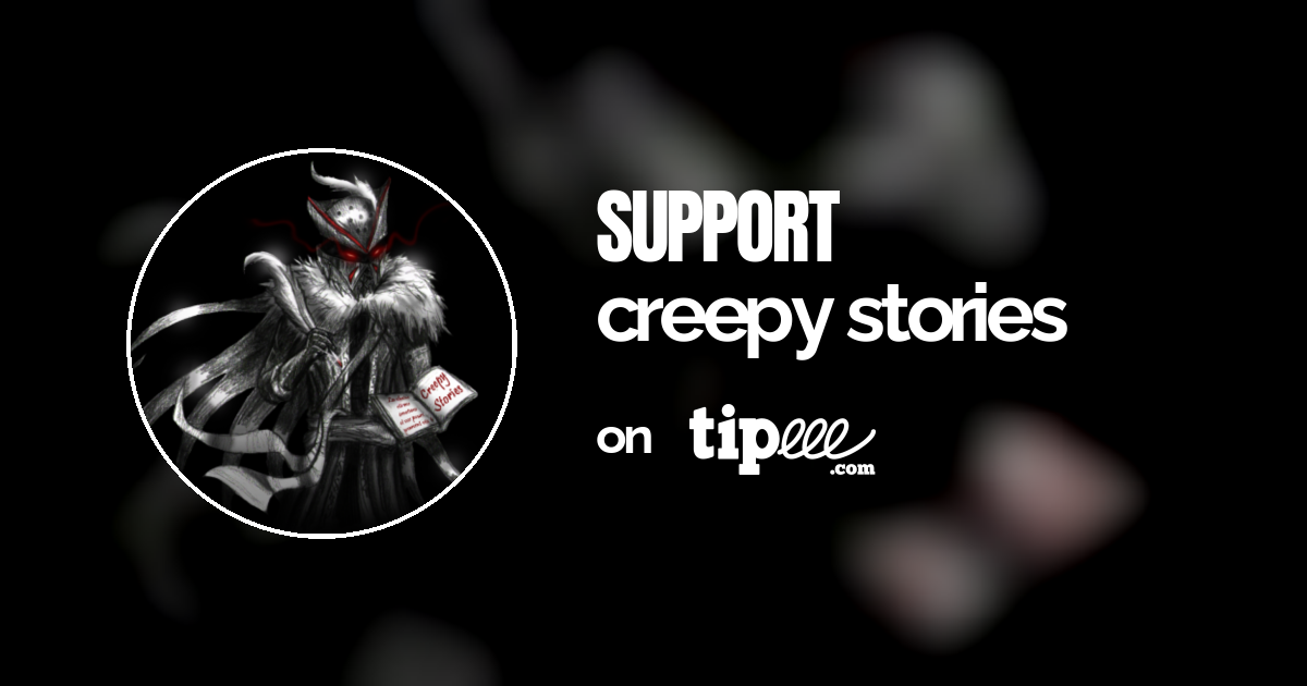 creepy stories – Tipeee