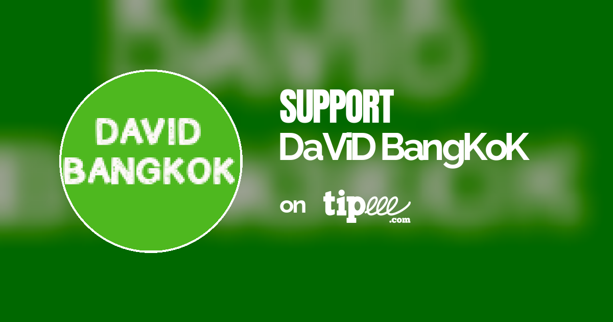DaViD BangKoK – Tipeee