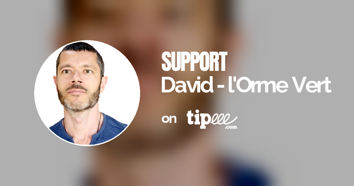 David - l'Orme Vert – Tipeee
