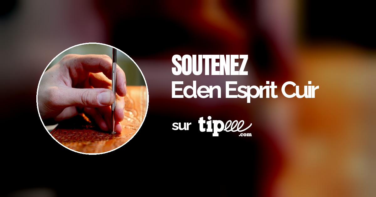 Eden Esprit Cuir – Tipeee