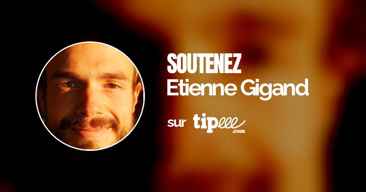 Etienne Gigand – Tipeee