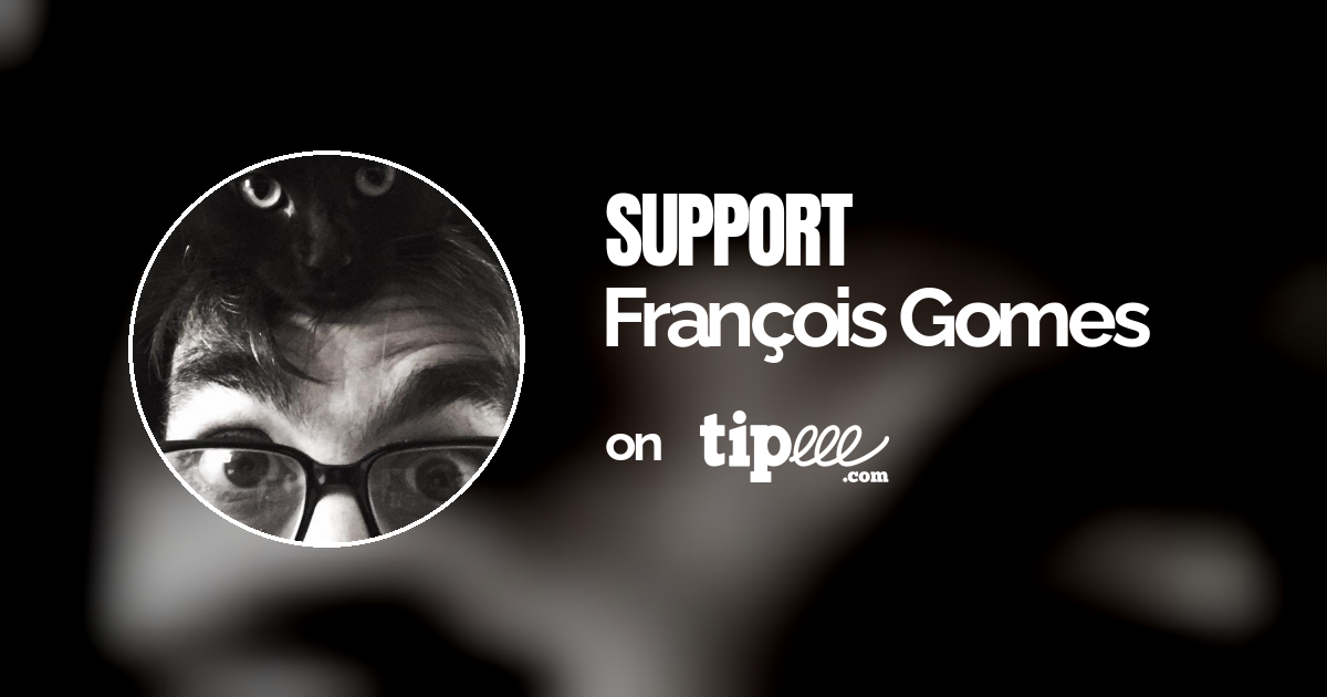 François Gomes – Tipeee