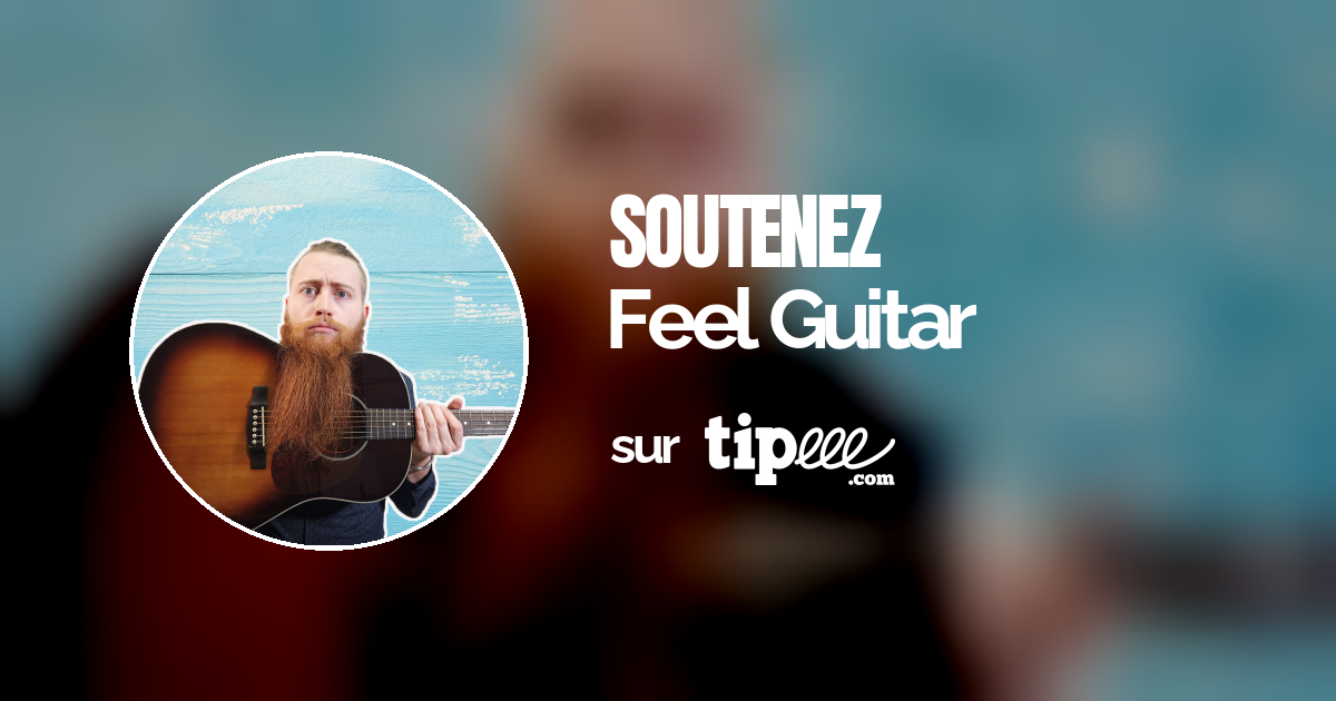 Feel Guitar – Tipeee