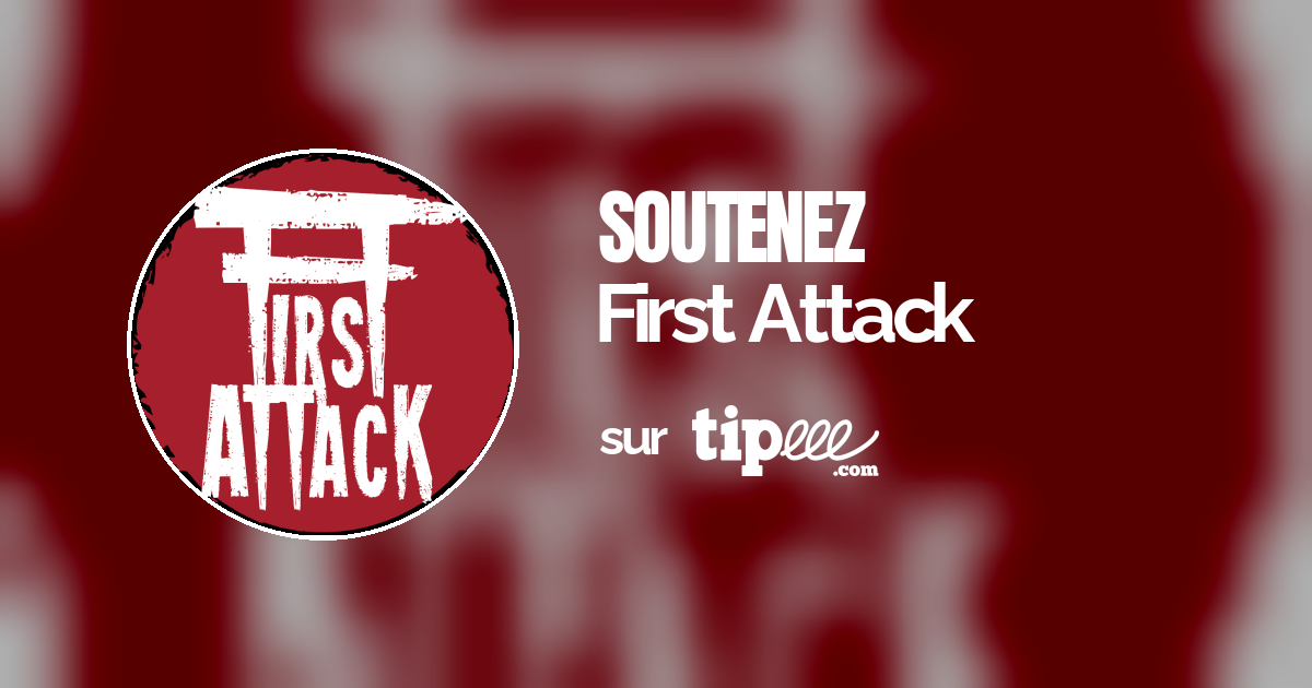 First Attack – Tipeee