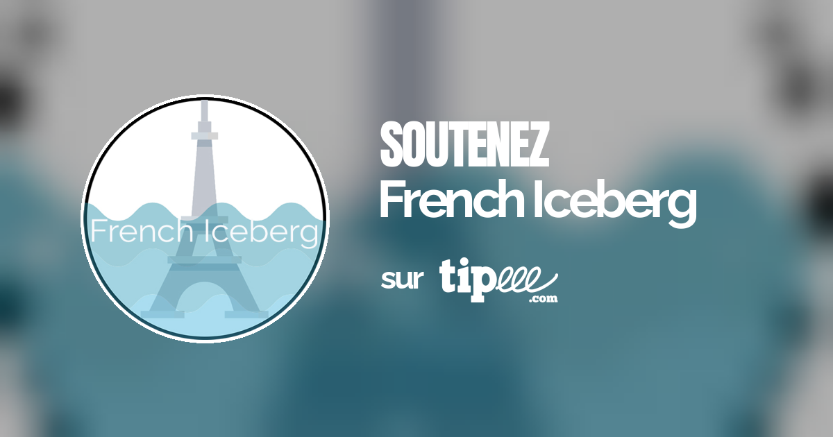 French Iceberg – Tipeee