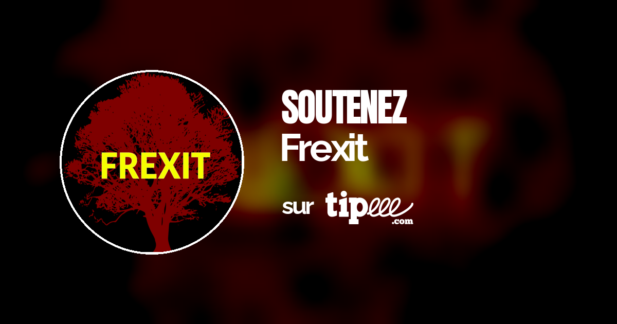 Frexit – Tipeee