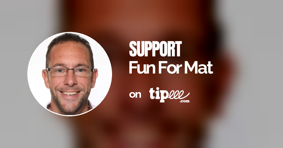 Fun For Mat – Tipeee