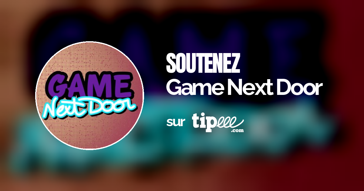Game Next Door – Tipeee