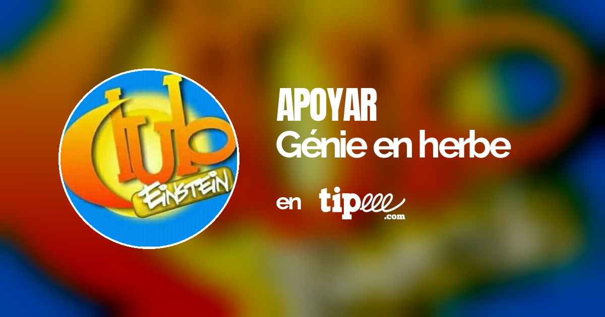 Génie en herbe – Tipeee