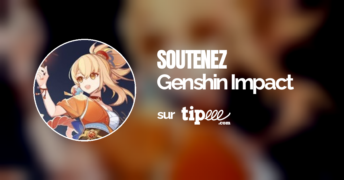 Tipeee – Genshin Impact – Tipeurs