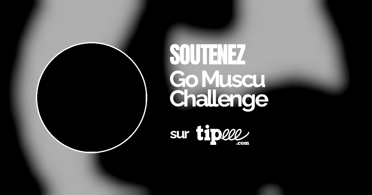 Go Muscu Challenge – Tipeee