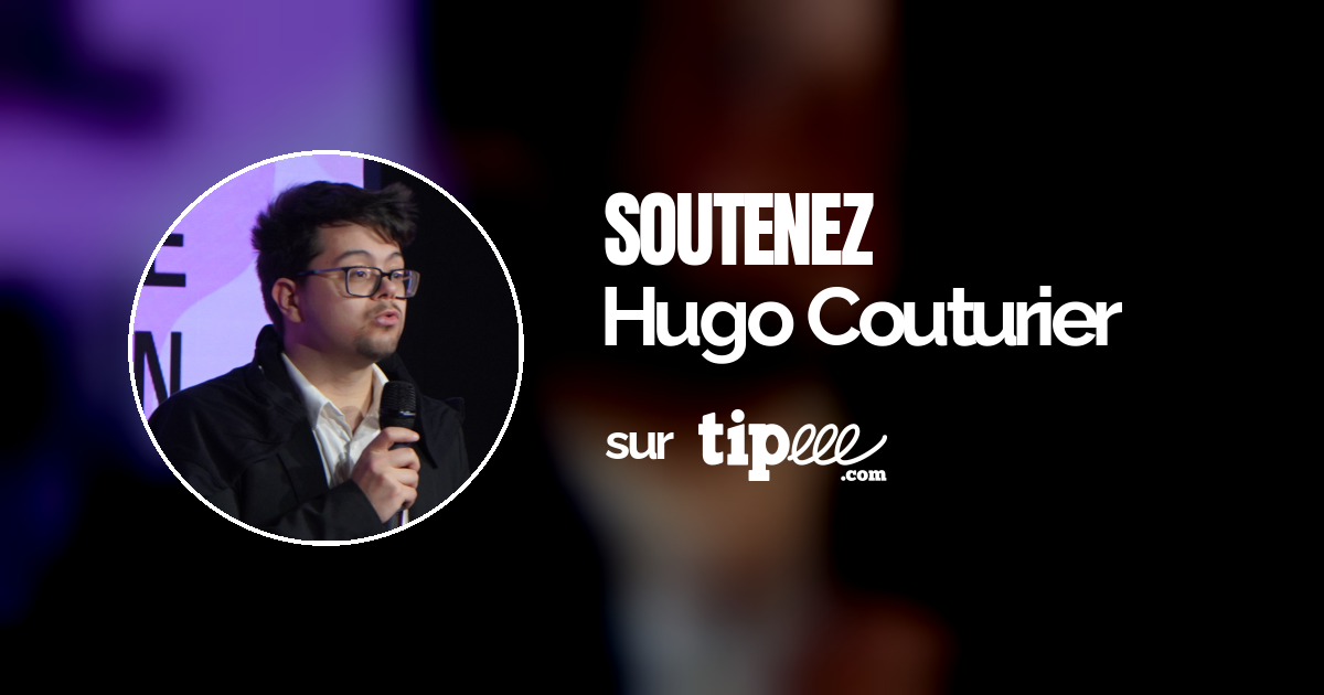 Hugo Couturier – Tipeee