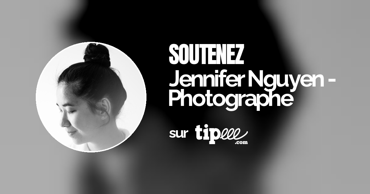 Jennifer Nguyen - Photographe – Tipeee