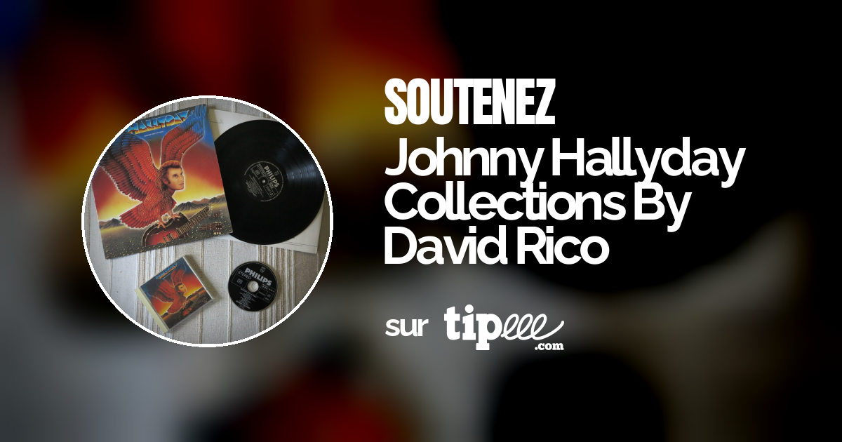 Johnny Hallyday Collections By David Rico – Tipeee