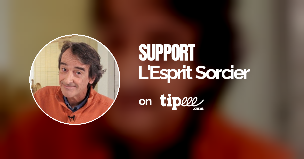 L'Esprit Sorcier – Tipeee