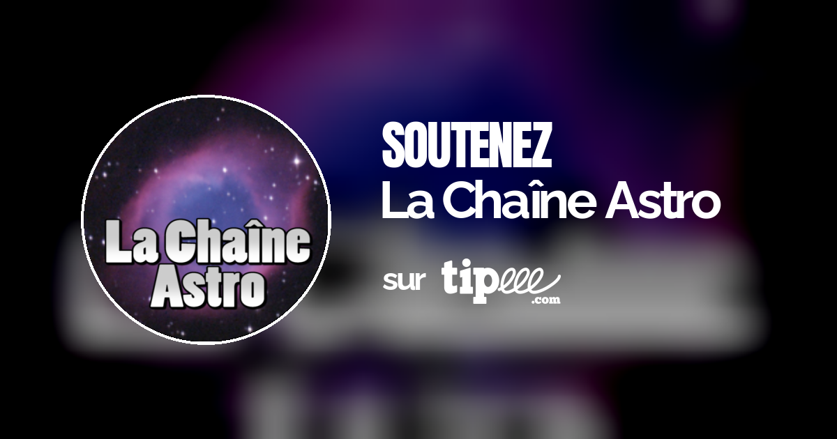 La Chaîne Astro – Tipeee