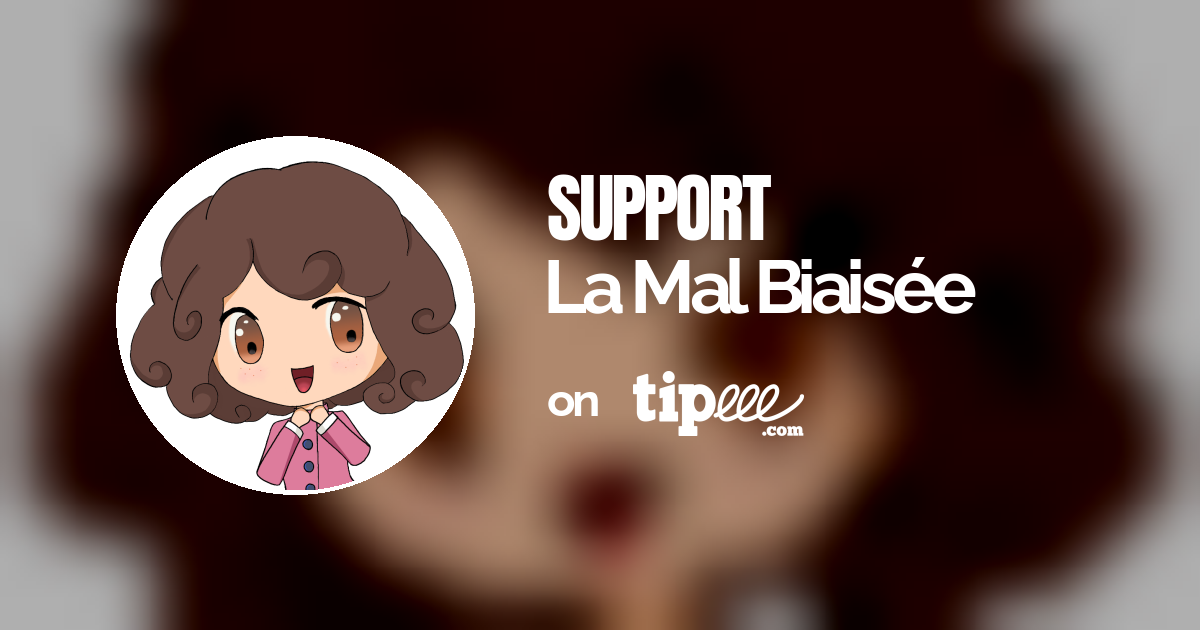 La Mal Biaisée – Tipeee