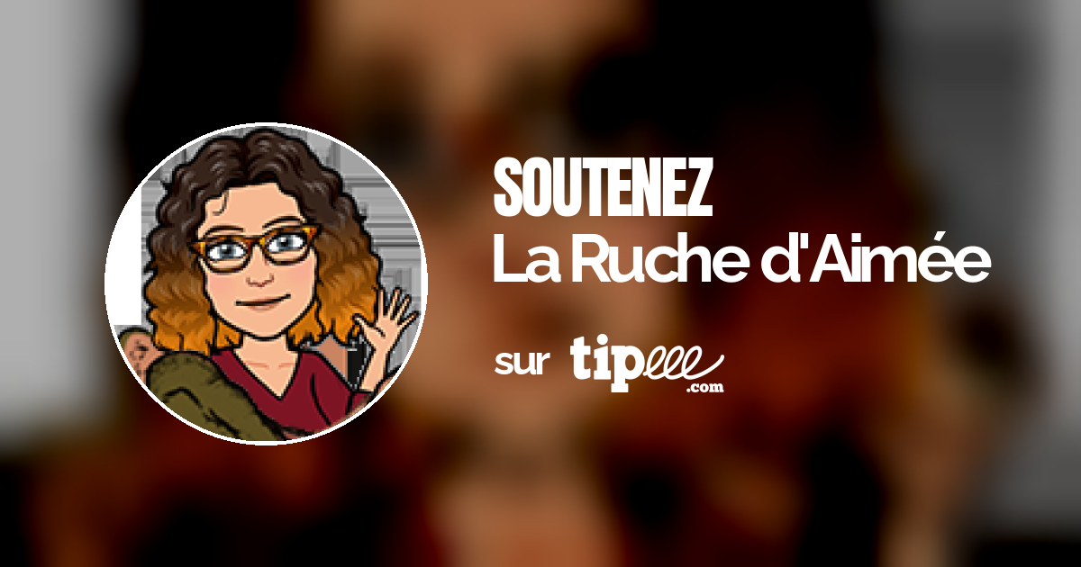 La Ruche d'Aimée – Tipeee