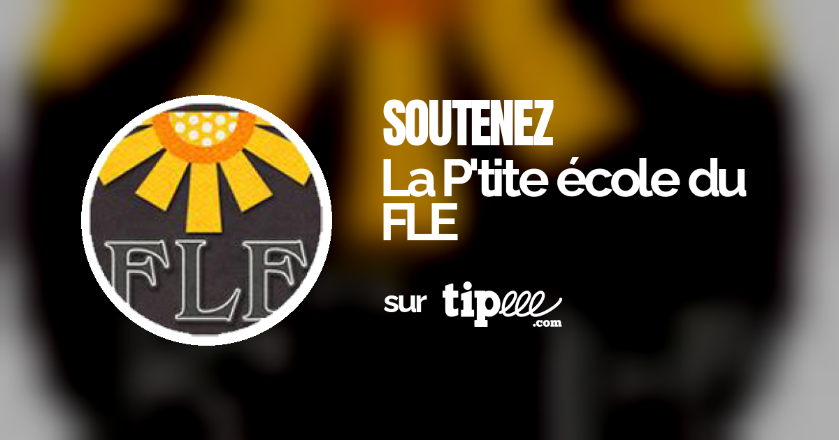 La P'tite école du FLE – Tipeee