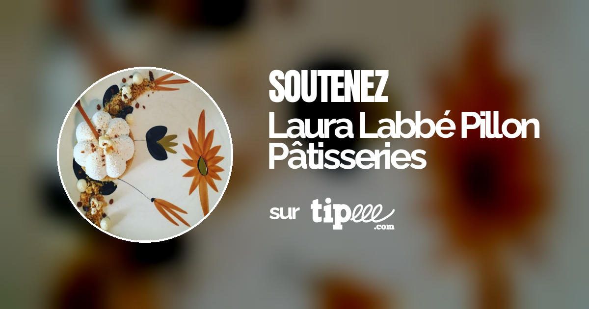 Laura Labbé Pillon Pâtisseries – Tipeee