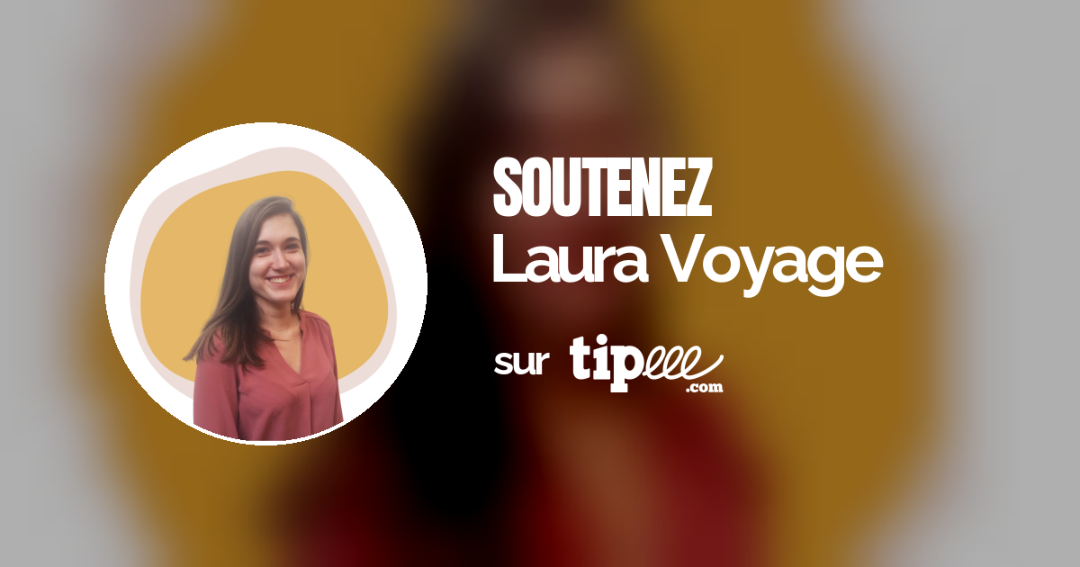 Tipeee – Laura Voyage – Tipeurs