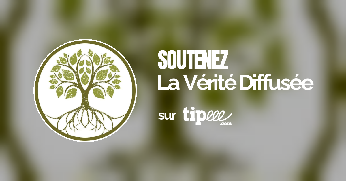 La Vérité Diffusée – Tipeee