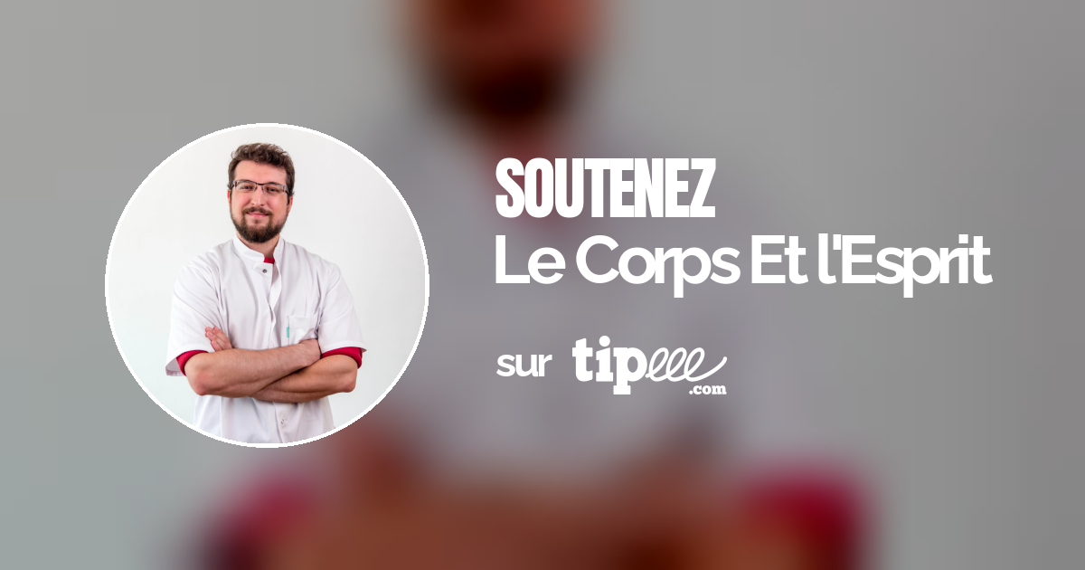 Le Corps Et l'Esprit – Tipeee