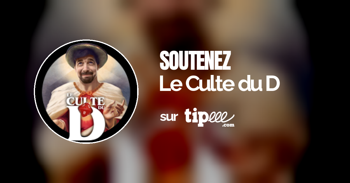 Le Culte du D – Tipeee