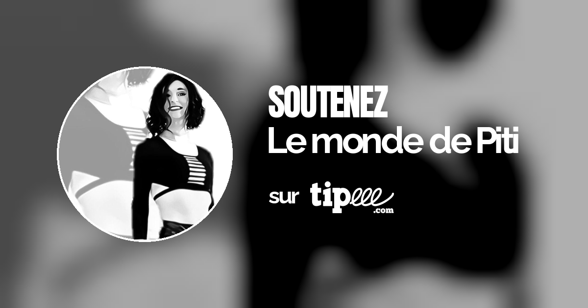 Le monde de Piti – Tipeee