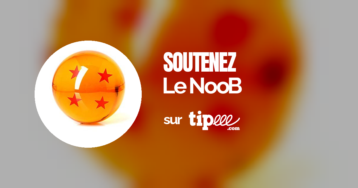 Le NooB – Tipeee